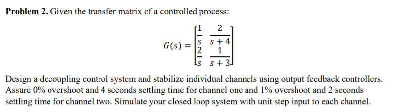 Solved Problem 2. Given the transfer matrix of a controlled | Chegg.com