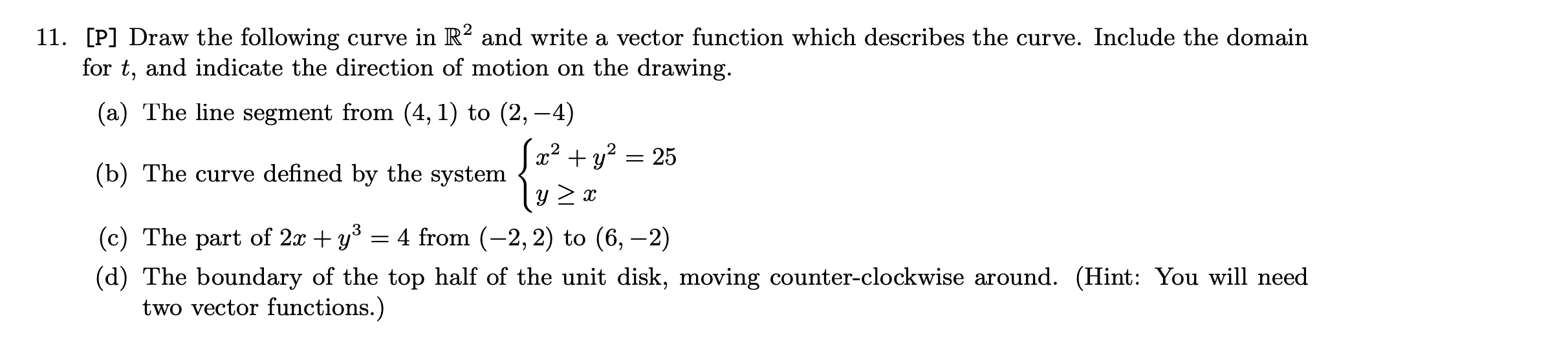 Solved 11. [P] Draw the following curve in R² and write a | Chegg.com