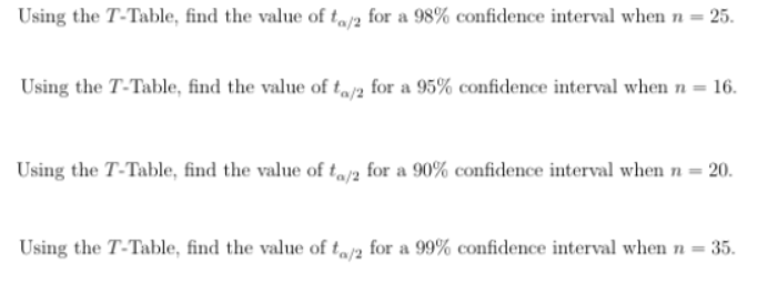 Solved Using the T-Table, find the value of ta/2 for a 98% | Chegg.com