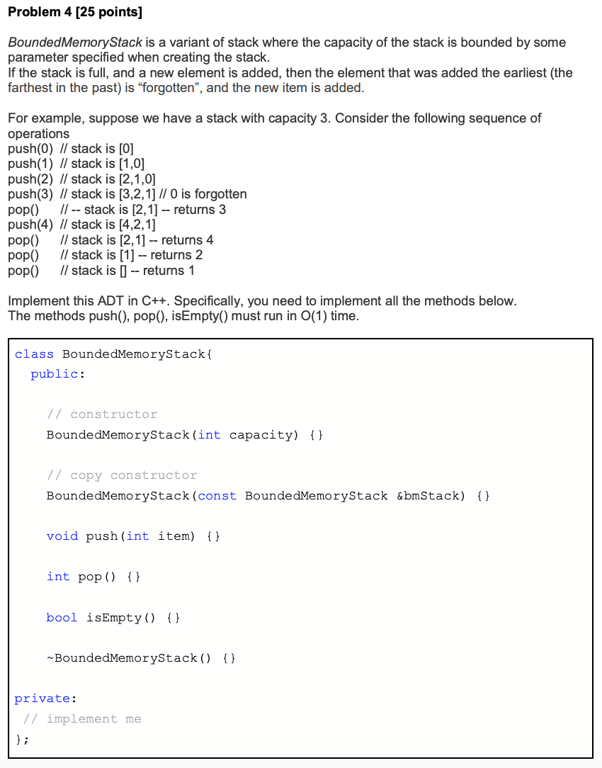 Solved Problem 4 [25 points] Bounded MemoryStack is a | Chegg.com