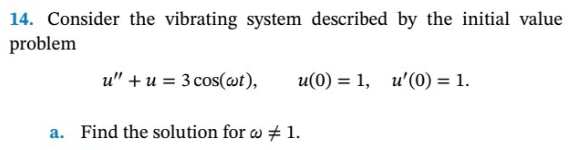 Solved Consider the vibrating system described by ﻿the | Chegg.com