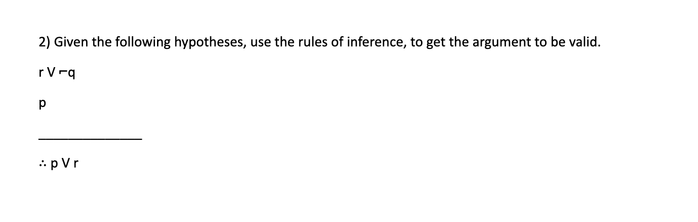 Solved 2) Given the following hypotheses, use the rules of | Chegg.com
