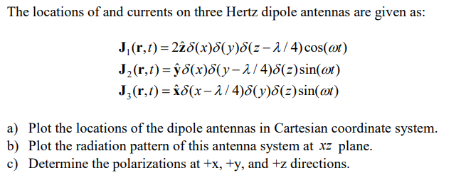 Solved The locations of and currents on three Hertz dipole | Chegg.com