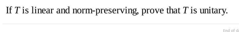 Solved If T is linear and norm-preserving, prove that T is | Chegg.com