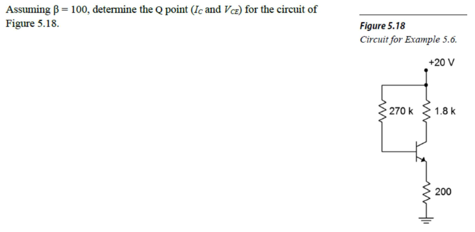 Solved Assuming β=100, determine the Q point ( IC and VCE ) | Chegg.com