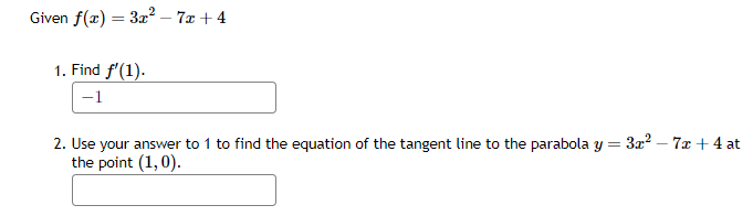 Solved Given f(x)=3x2-7x+4Find f'(1).Use your answer to 1 | Chegg.com