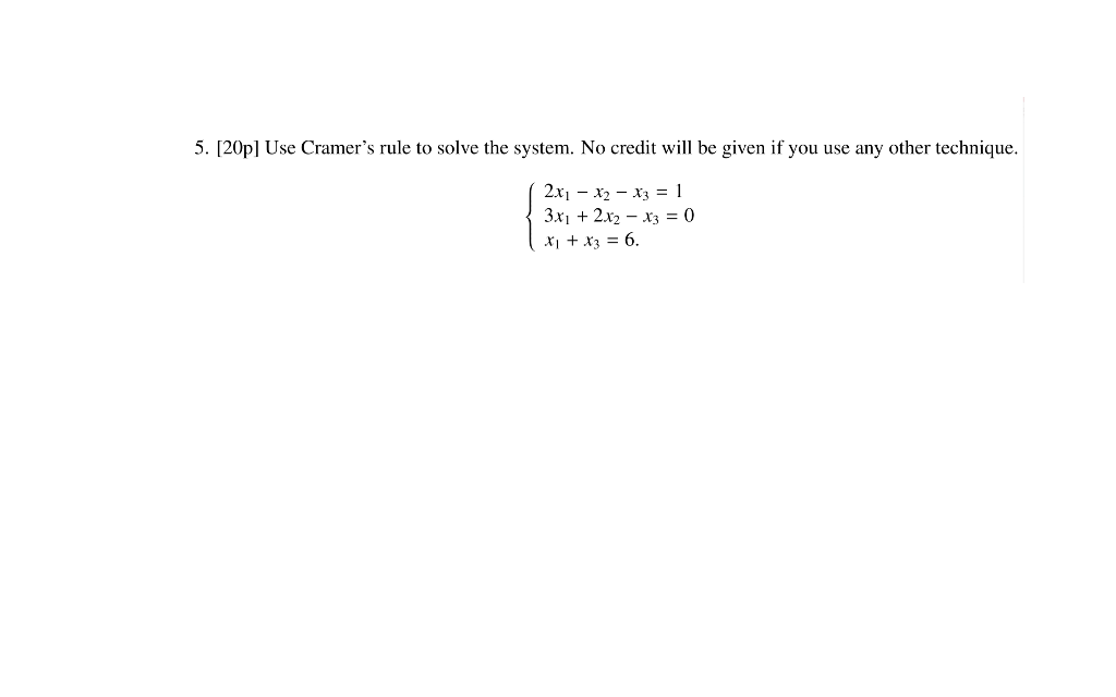 Solved 5. [20p] Use Cramer's rule to solve the system. No | Chegg.com