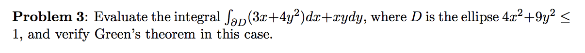 Solved Problem 3: Evaluate the integral Jap(3x+4y?)dx+xydy, | Chegg.com