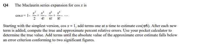 Solved Q4 The Maclaurin Series Expansion For Cosx Is