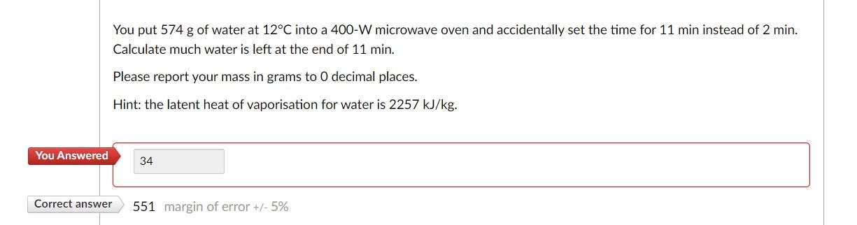 Solved You put 574 g of water at 12∘C into a 400−W microwave | Chegg.com