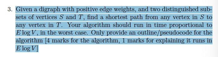 Solved 3. Given a digraph with positive edge weights, and | Chegg.com
