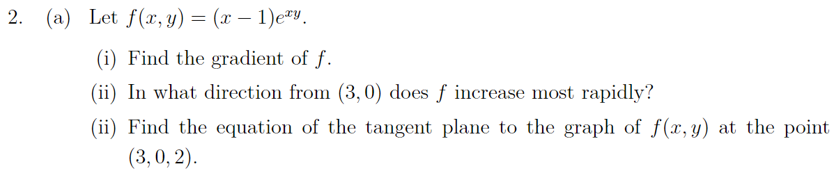 Solved (a) Let f(x,y)=(x−1)exy. (i) Find the gradient of f. | Chegg.com