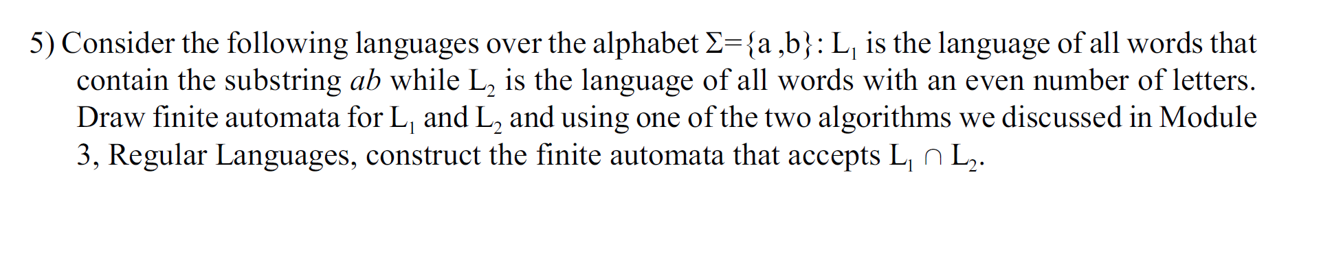 Solved 5) Consider the following languages over the alphabet | Chegg.com