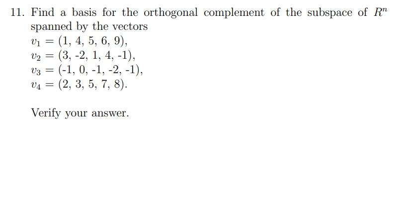 Solved 11. Find a basis for the orthogonal complement of the | Chegg.com