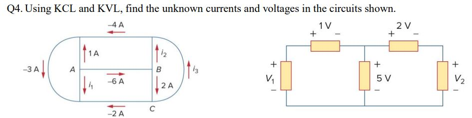 Solved Q4. Using KCL and KVL, find the unknown currents and | Chegg.com