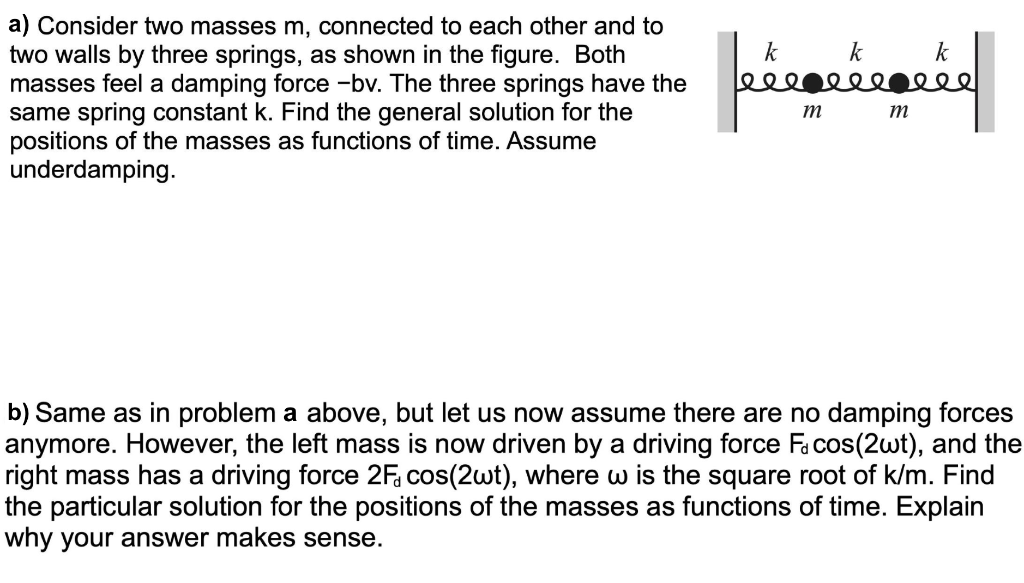 Solved A Consider Two Masses M Connected To Each Other And