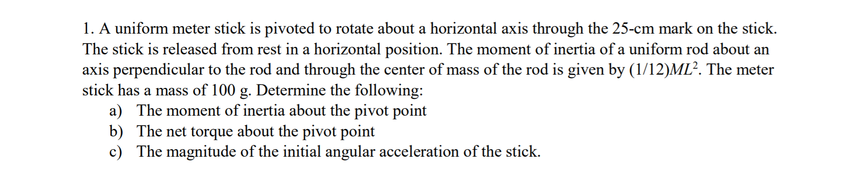 Solved 1. A uniform meter stick is pivoted to rotate about a | Chegg.com