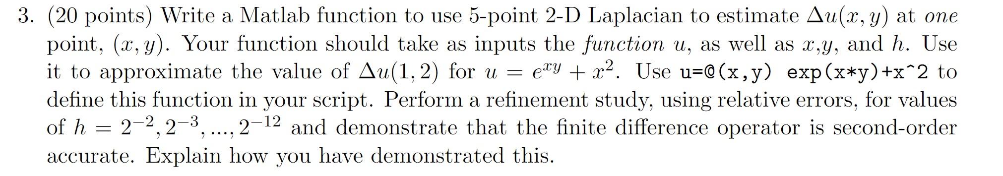 Solved (20 points) Write a Matlab function to use 5-point | Chegg.com