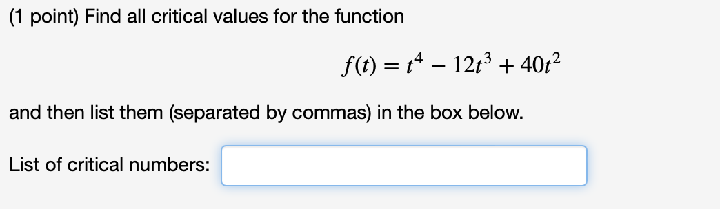 Solved ( 1 point) Find all critical values for the function | Chegg.com
