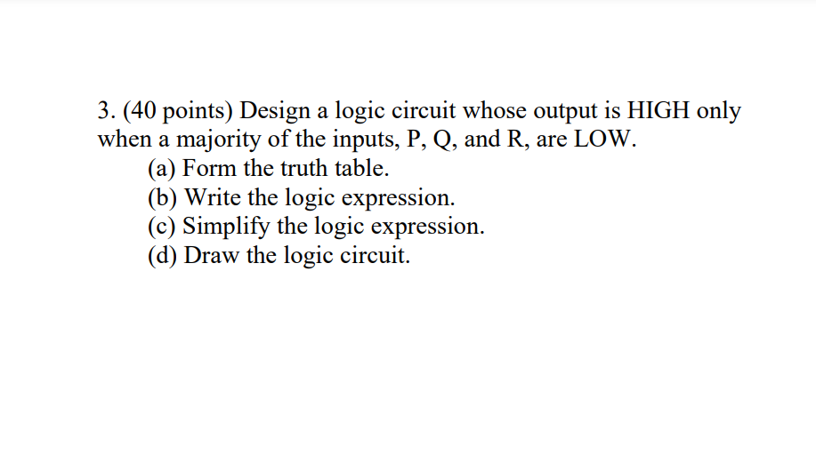 Solved 3. (40 points) Design a logic circuit whose output is | Chegg.com