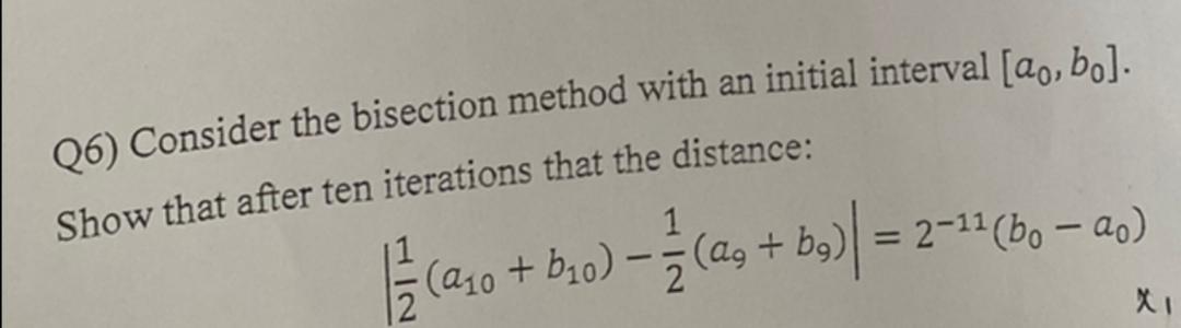 Solved Q6) Consider the bisection method with an initial | Chegg.com