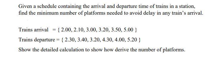 Solved Given a schedule containing the arrival and departure | Chegg.com