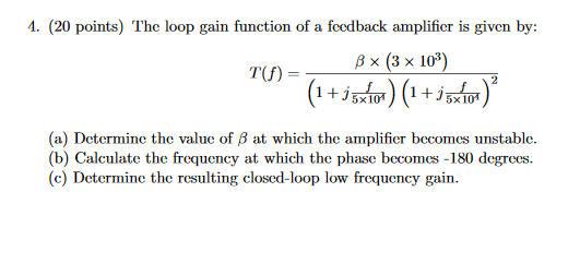 1. (20 points) The loop gain function of a feedback | Chegg.com