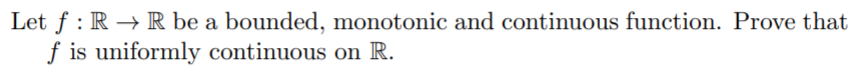 Solved Let f:R → R be a bounded, monotonic and continuous | Chegg.com