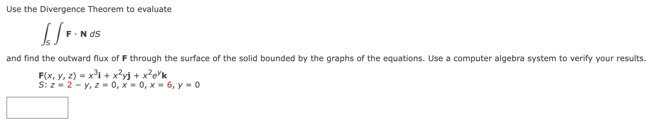 Solved Use the Divergence Theorem to evaluate∫S﻿∫﻿﻿F*NdSand | Chegg.com