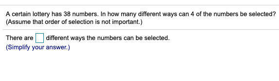 Solved A certain lottery has 38 numbers. In how many | Chegg.com