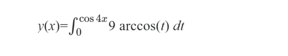 Solved y(x)=∫0cos4x9arccos(t)dt | Chegg.com