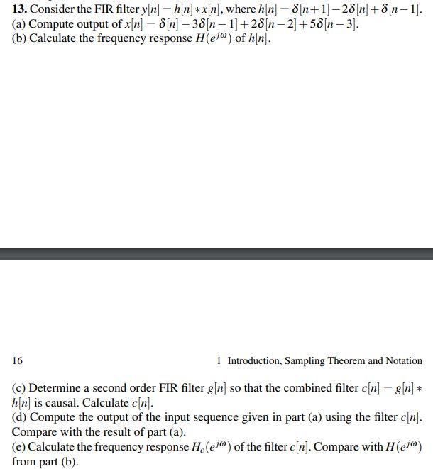 Solved 13. Consider the FIR filter y[n]=h[n]∗x[n], where | Chegg.com