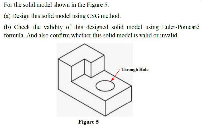 Solved For the solid model shown in the Figure 5. (a) Design | Chegg.com