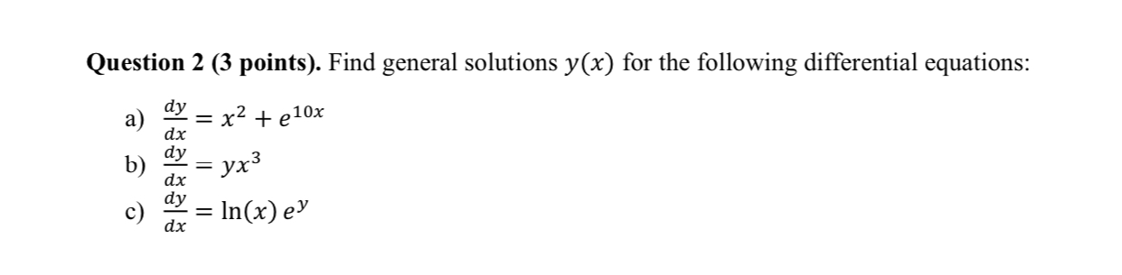 Solved Question 2 (3 points). Find general solutions y(x) | Chegg.com
