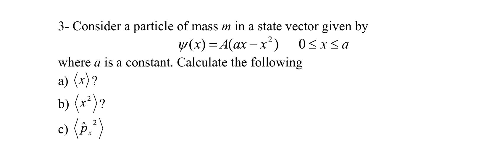 Solved 3- Consider a particle of mass m in a state vector | Chegg.com