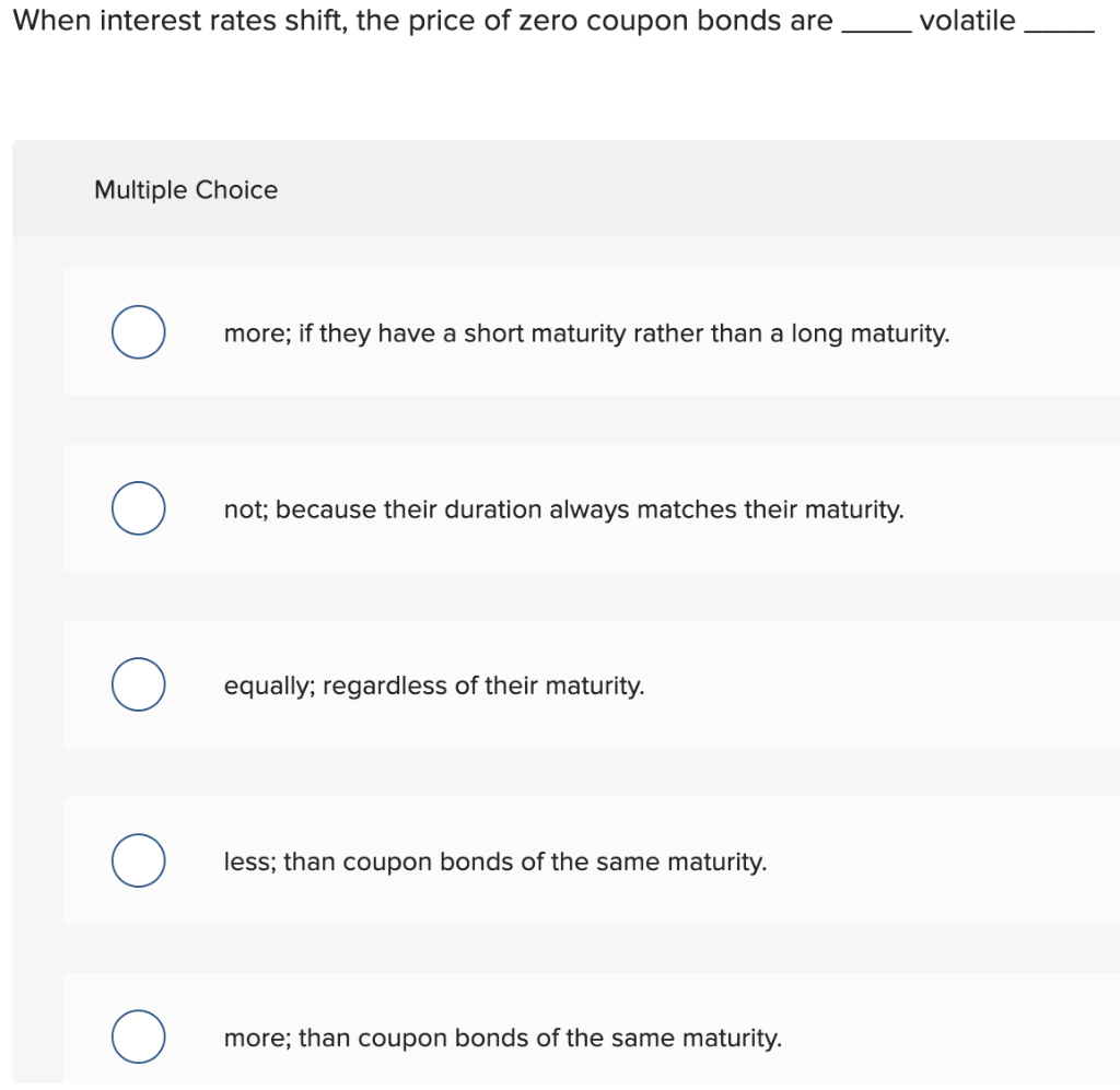 Solved When interest rates shift, the price of zero coupon | Chegg.com