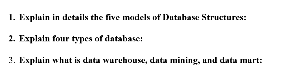 Solved 1. Explain in details the five models of Database | Chegg.com