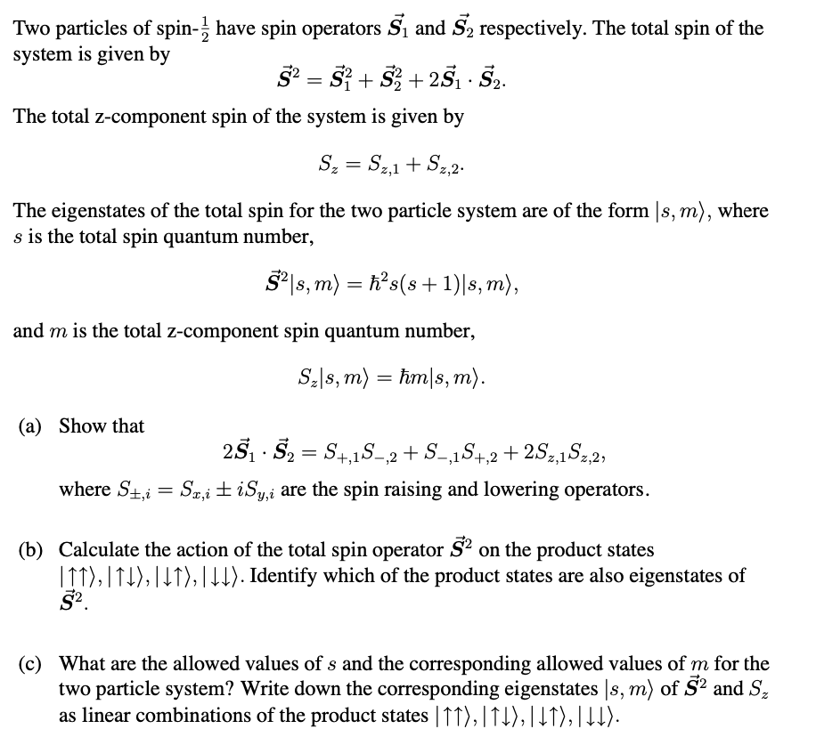 Solved Two particles of spin-ı have spin operators S1 and 5, | Chegg.com