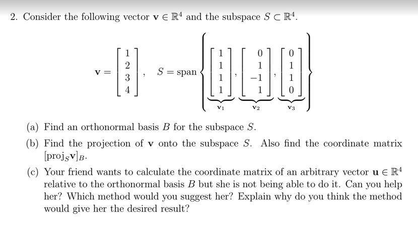 Solved 2. Consider the following vector ve R4 and the | Chegg.com
