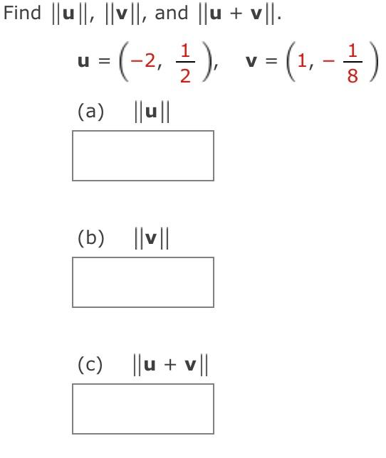Solved ∥u∥,∥v∥, and ∥u+v∥ u=(−2,21),v=(1,−81) (a) ∥u∥ (b) | Chegg.com