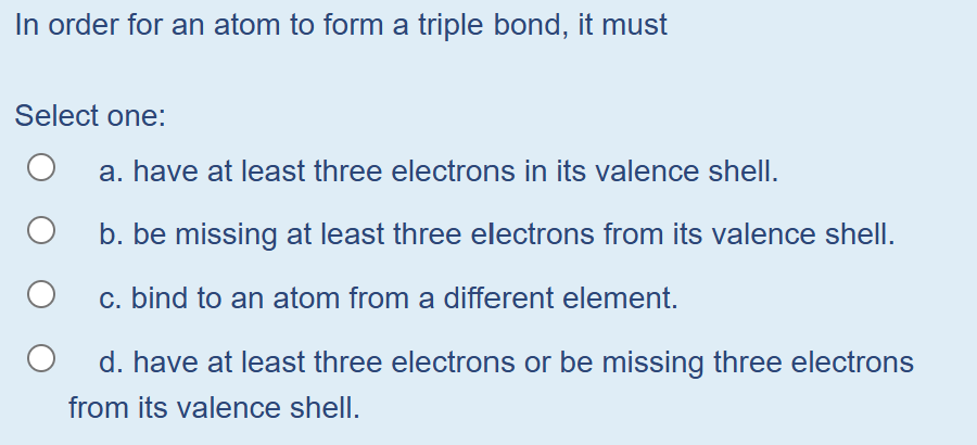 Solved In order for an atom to form a triple bond, it | Chegg.com