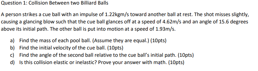 Solved Question 1: Collision Between two Billiard Balls A | Chegg.com