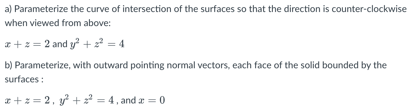 Solved a) Parameterize the curve of intersection of the | Chegg.com