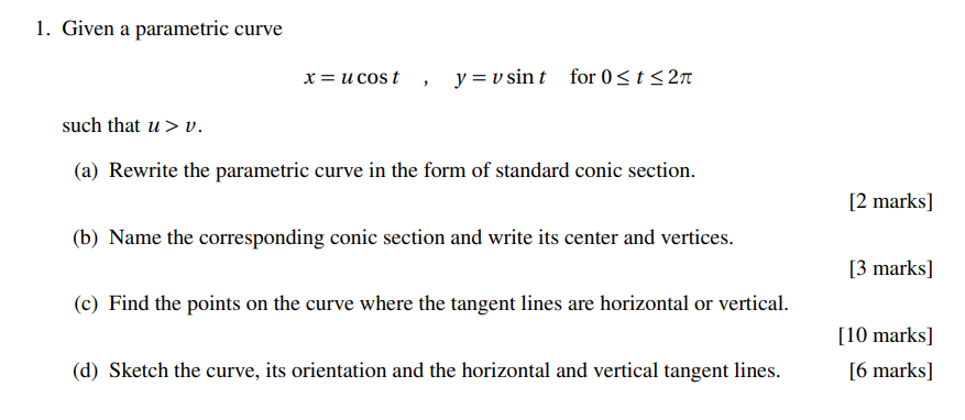 Solved 1. Given a parametric curve x=ucost,y=vsint for | Chegg.com