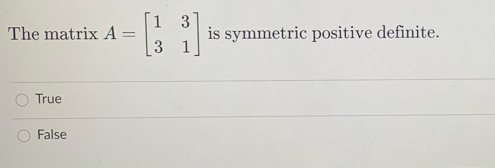 Solved 1 3 The matrix A= is symmetric positive definite. 3 1 | Chegg.com
