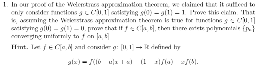Solved 1. In our proof of the Weierstrass approximation | Chegg.com