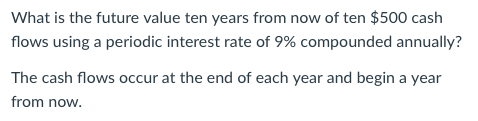 Solved What is the future value ten years from now of ten | Chegg.com