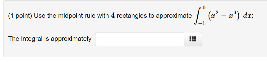 Solved (1 point) Use the midpoint rule with 4 rectangles to | Chegg.com