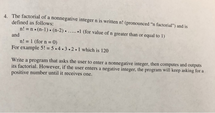 Solved 4. Th e factorial of a nonnegative integer n is | Chegg.com