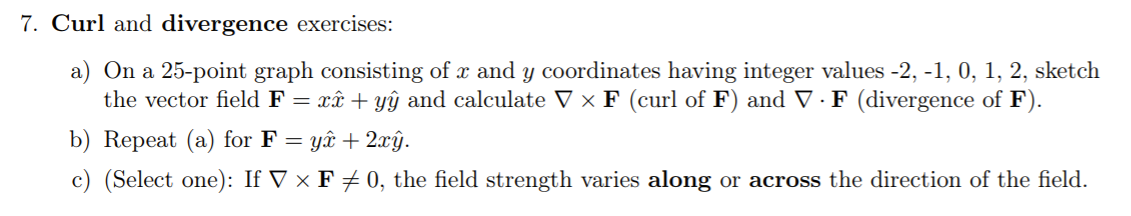 Solved 7. Curl and divergence exercises: a) On a 25-point | Chegg.com